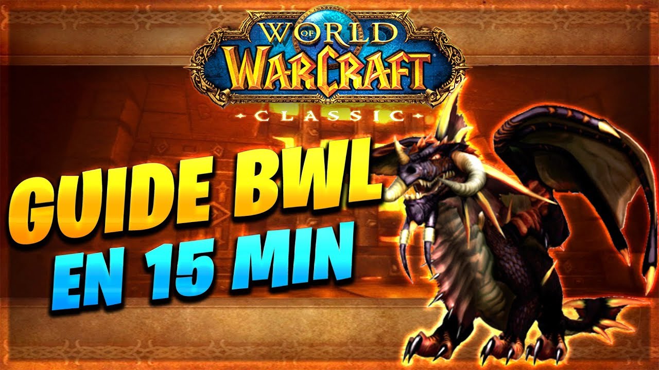 WoW Classic : Guide BWL pour les nuls ! Strat et conseils Blackwing ...