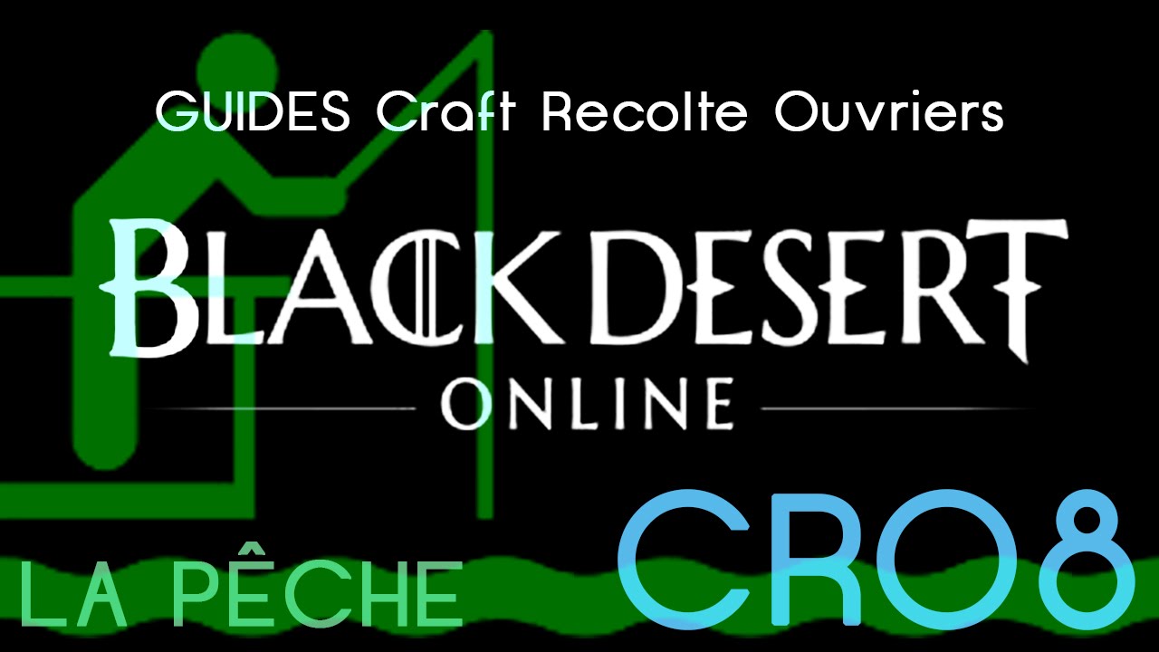 Black Desert Online | Guide CRO8 | La pêche pour les nuls! – Web Design ...